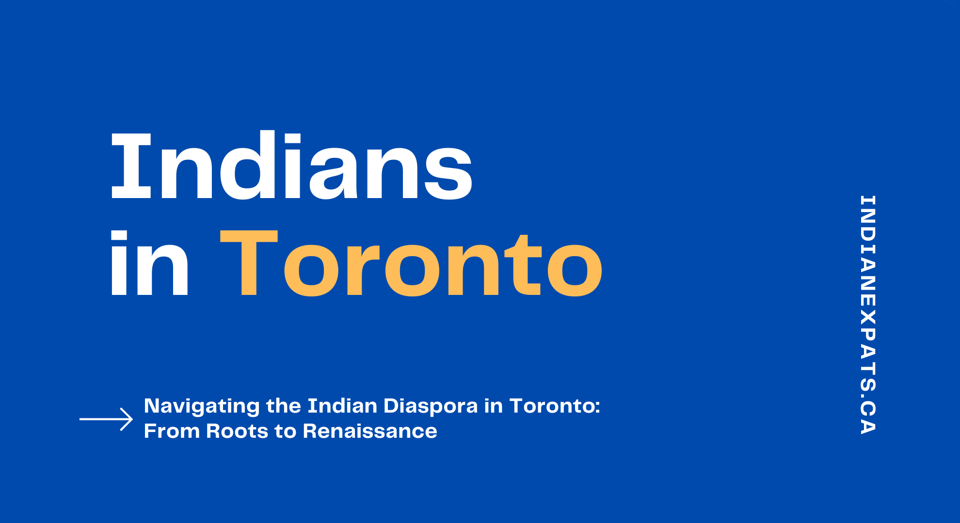 Indians in Toronto - Indian Expats in Canada